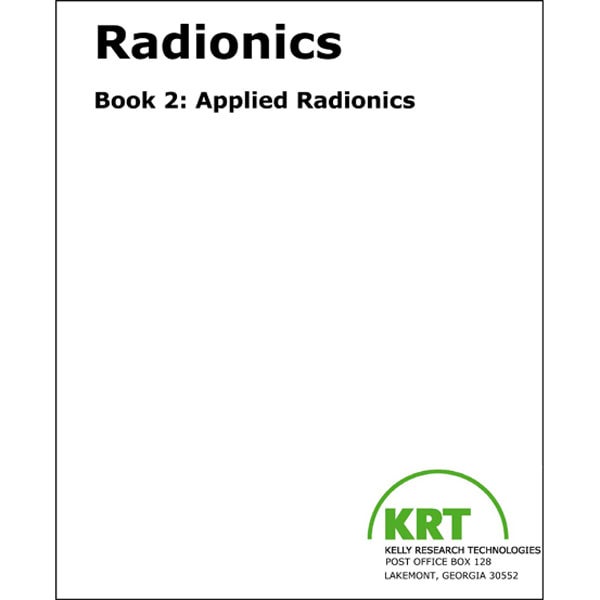 KRT Radionics Book 2: Applied Radionics | Kelly Research Technologies